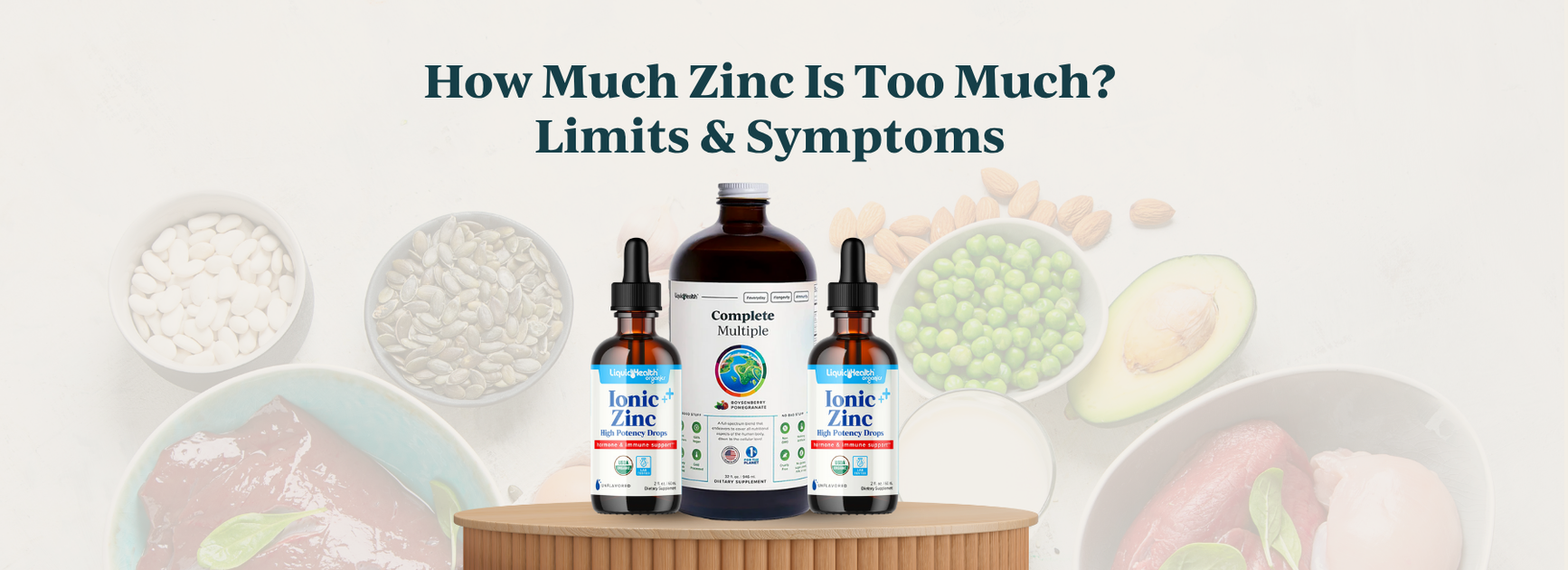 How Much Zinc Is Too Much? Limits & Symptoms — Liquid Health