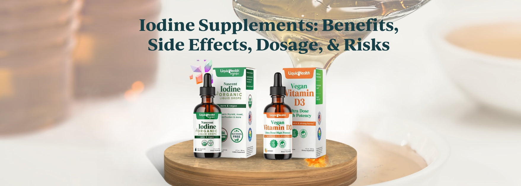 Iodine Supplements Guide: Benefits & Side Effects — Liquid Health
