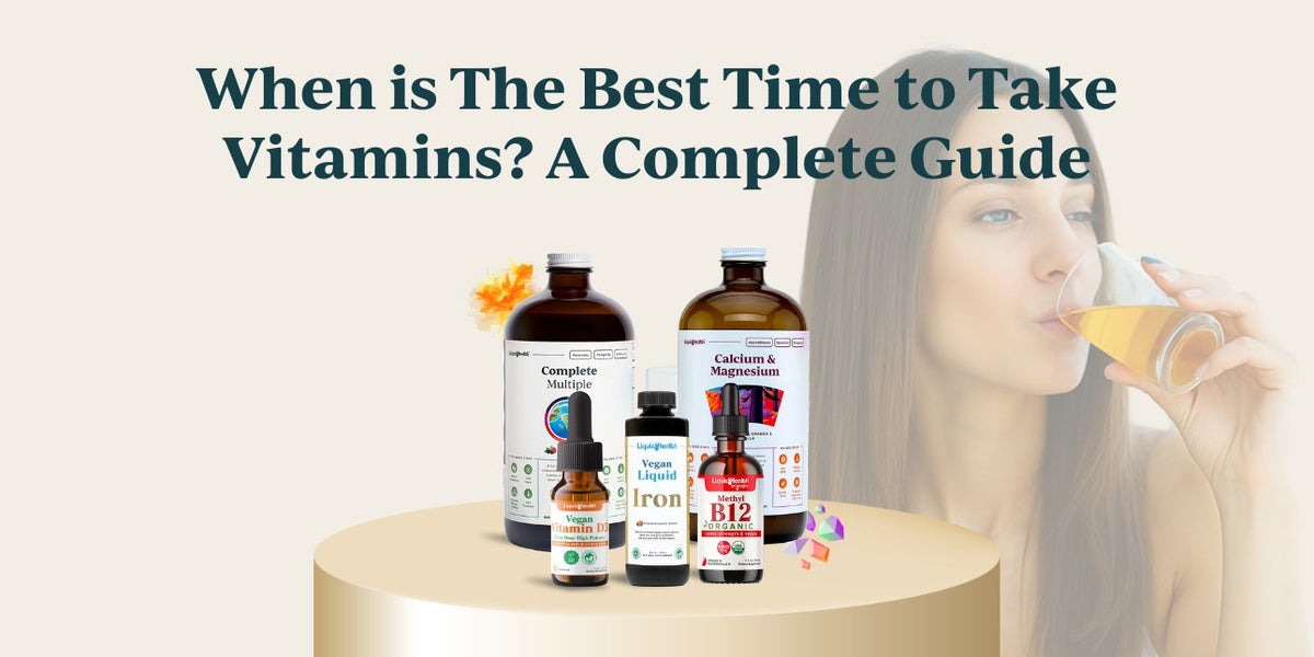 Best Time to Take Vitamins Expert Guide | Liquid Health — Liquid Health